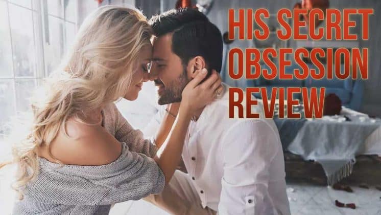 His Secret Obsession Review 2020 Does It Work